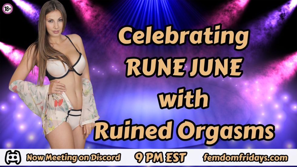 Celebrating RUNE JUNE with Ruined Orgasms by Goddess Demi - Femdom Fridays